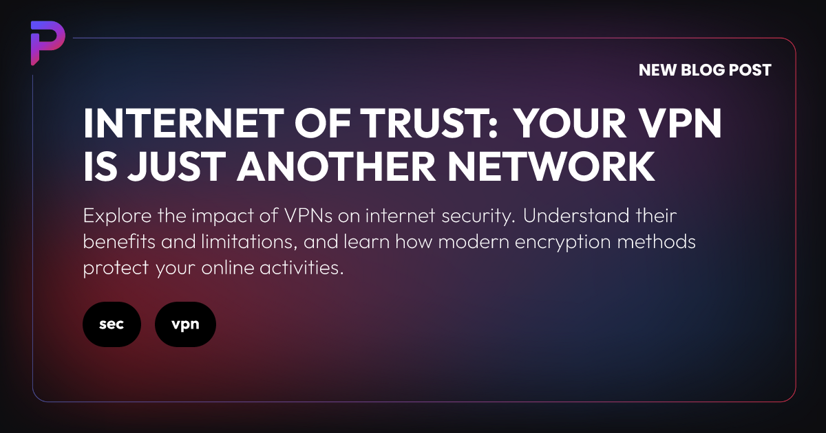 Internet of Trust: Your VPN is just another network | by Pierre ...