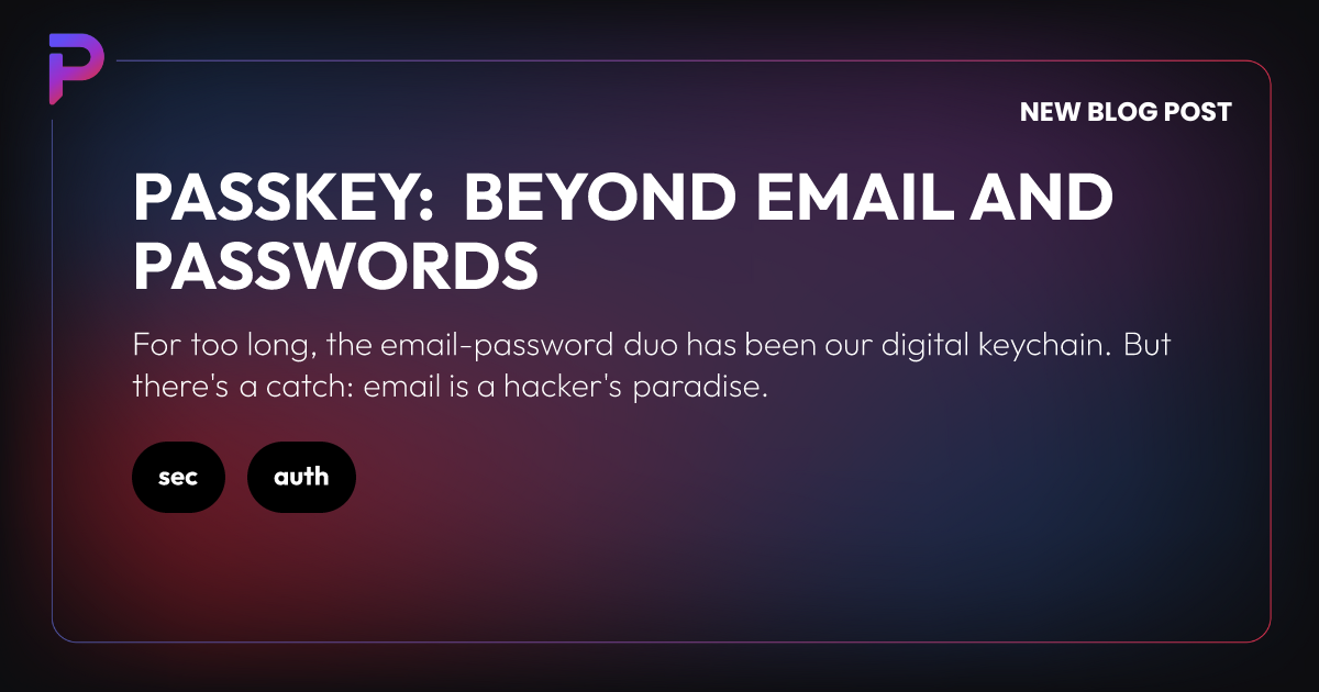 Passkey: Beyond Email and Passwords | by Pierre Tomasina | May 1, 2024 ...